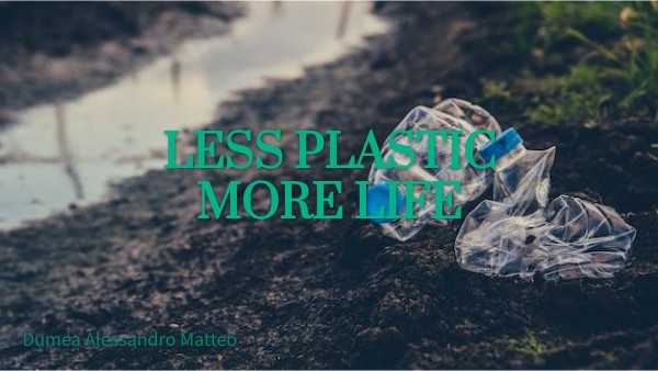 Less Plastic More life | Genially