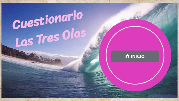 CUESTIONARIO LAS TRES OLAS | Genially