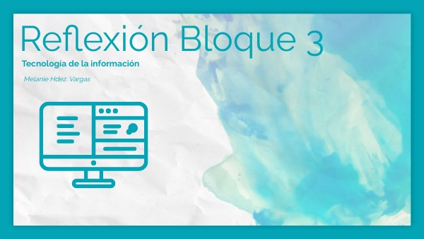 Reflexión final Bloque 3 | Genially