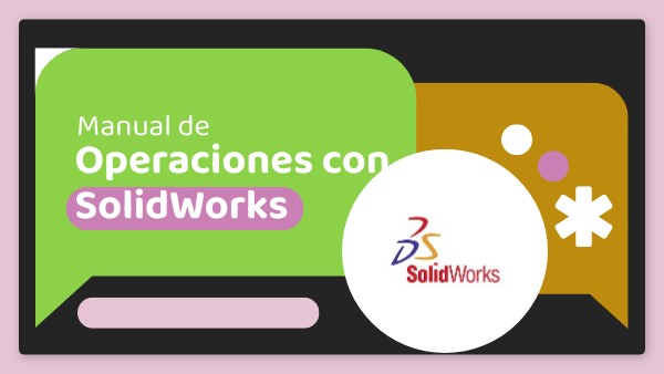 MANUAL DE OPERACIONES DE SolidWorks. | Genially