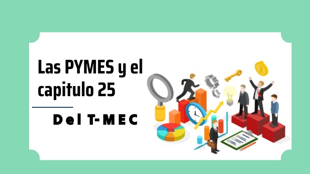 Pymes y Capitulo 25 del T-MEC | Genially