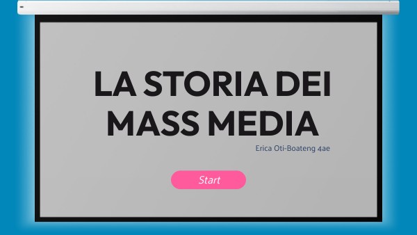LA STORIA DEI MASS MEDIA | Genially