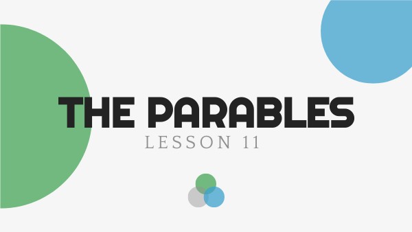 The Parables - Lesson 11 | Genially