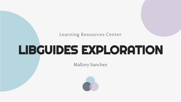 LibGuides Exploration | Genially