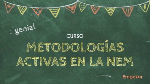 METODOLOGIAS ACTIVAS EN LA NEM | Genially