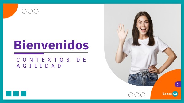Contexto de Agilidad BancoW