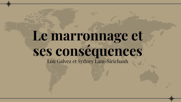 Le marronnage et ses conséquences | Genially