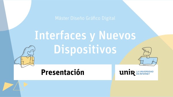 Presentación | Interfaces y Nuevos Dispositivos | Genially
