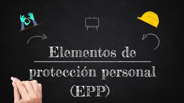 Elementos de protección personal (EPP) | Genially