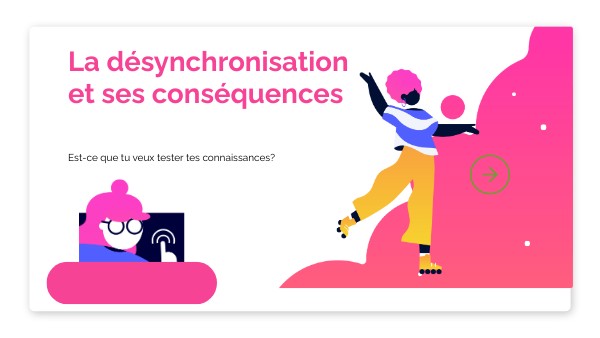 La désynchronisation et ses conséquences | Genially