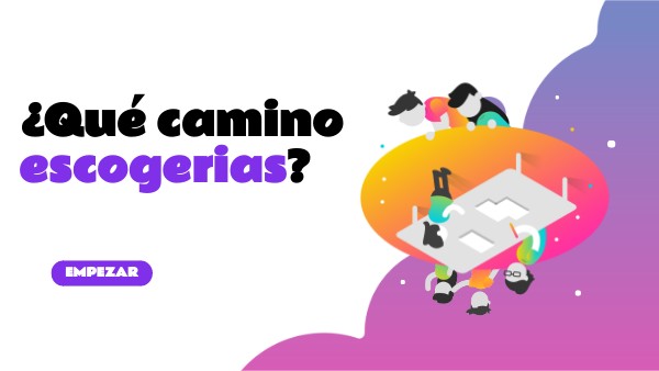 ¿Qué camino escoges?
