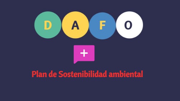 DAFO PLAN ACTUACIÓN DIGITAL + PLAN SOSTENIBILIDAD | Genially