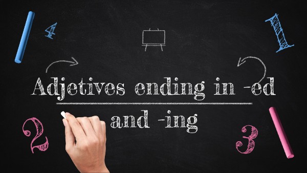 Adjetives ending in -ed and -ing | Genially