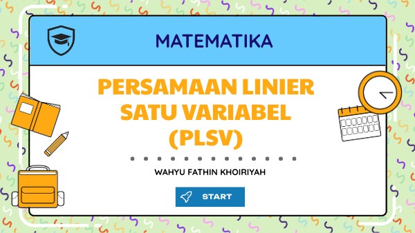PERSAMAAN LINIER SATU VARIABEL | Genially