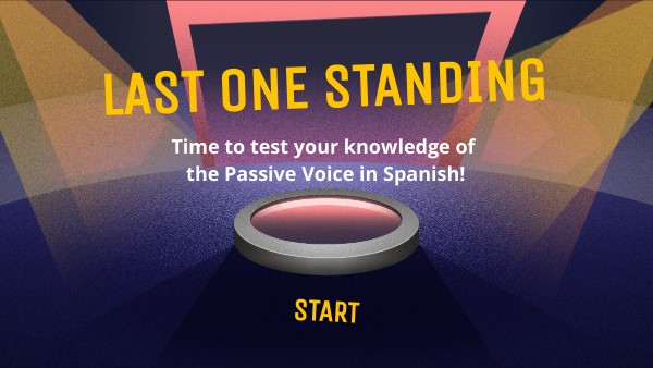 Spanish passive voice: LAST ONE STANDING QUIZ