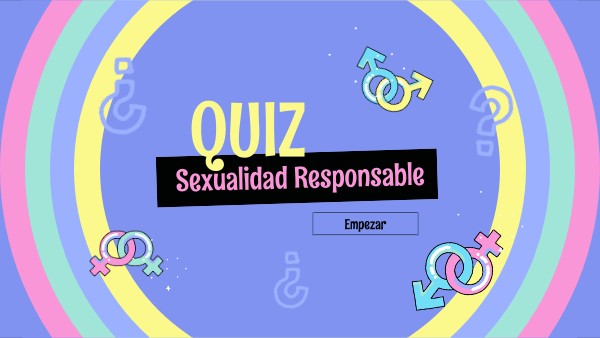 QUIZ SEXUALIDAD RESPONSABLE | Genially