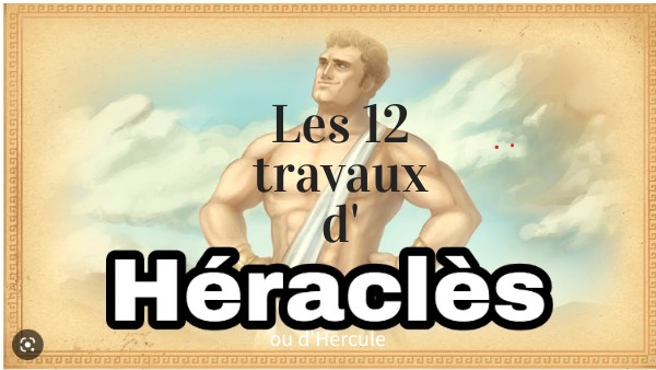 Hercule et les 12 travaux | Genially
