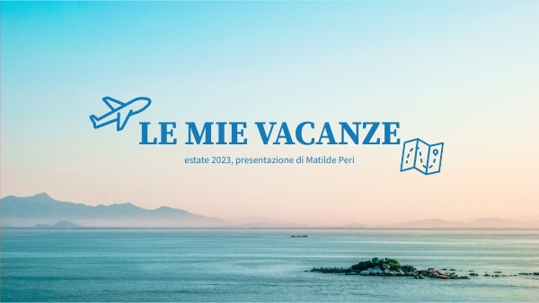 LE MIE VACANZE