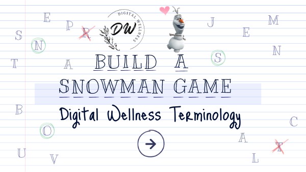 Digital Wellness: Snowman Game | Genially