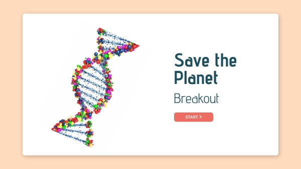 SAVE THE PLANET BREAKOUT | Genially