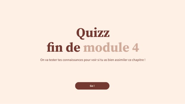 Copie - QUIZZ FIN DE MODULE 4 CA