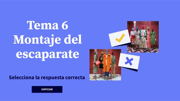 QUIZ UNIDAD 6: MONTAJE DEL ESCAPARATE | Genially