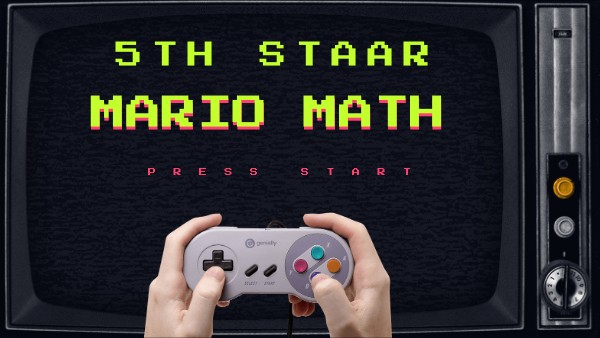 5th STAAR Mario Math-EBJ | Genially