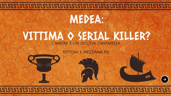 MEDEA: VITTIMA O SERIAL KILLER | Genially