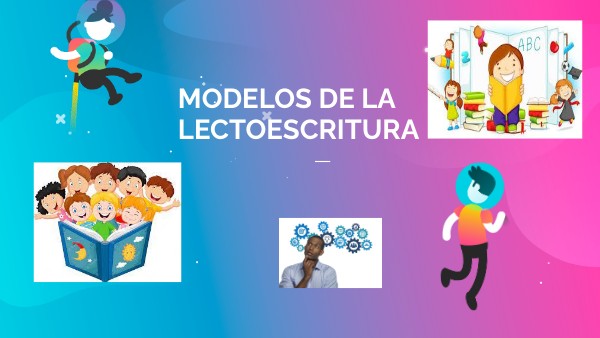 PRESENTACIÓN MODELOS DE LA ELCTURA Y ESCRITURA