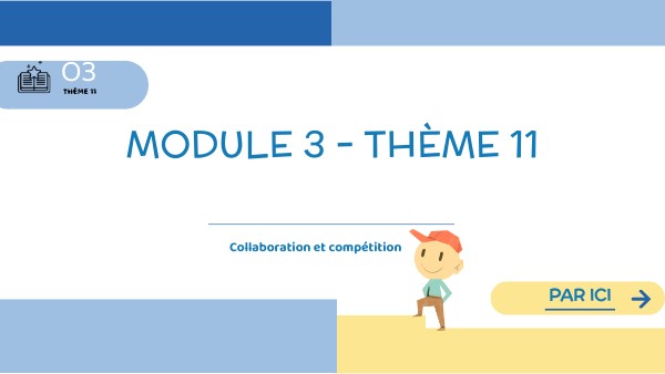 Module 3 thèmes 11 à 16
