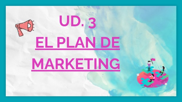 UD. 3 EL PLAN DE MARKETING | Genially