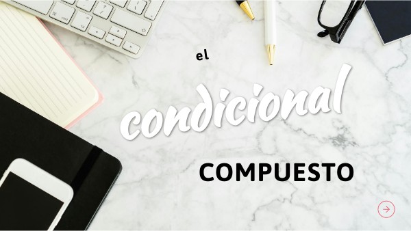 CONDICIONAL COMPUESTO | Genially