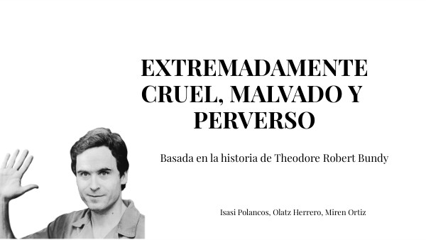 Extremadamente cruel, malvado y perverso | Genially