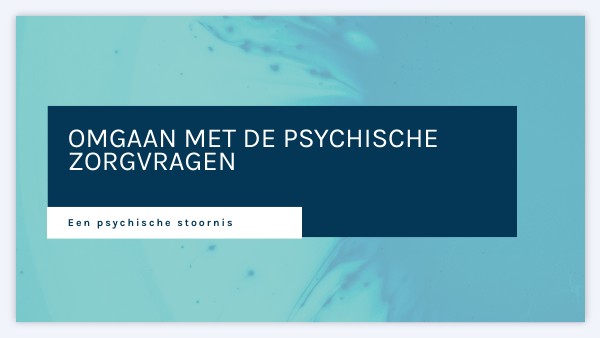 Les 1; omgaan met de psychische zorgvrager