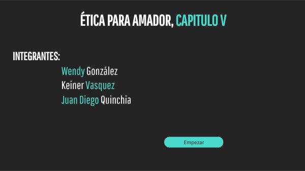 ETICA PARA AMADOR CAP V | Genially