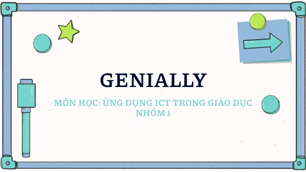 THUYẾT TRÌNH ICT NHÓM 1 | Genially