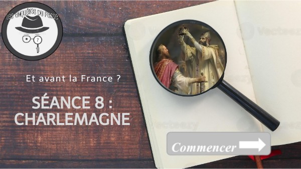 S8 Et avant la France ? - Charlemagne | Genially