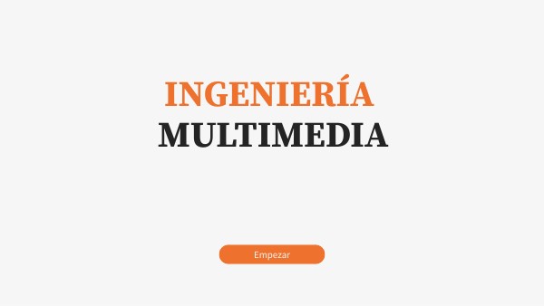 Ingeniería Multimedia | Genially