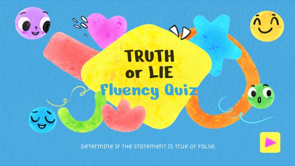 Fluency quiz (T/F) | Genially