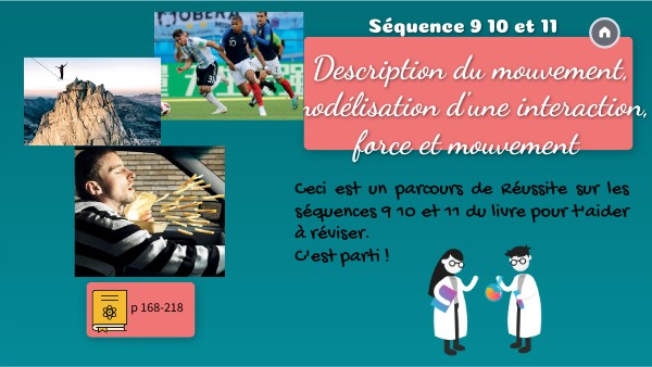 Séquence 9-10-11- Mouvements et interactions | Genially