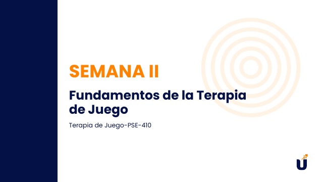 2- PSE-410- Terapia de Juego- Semana II | Genially