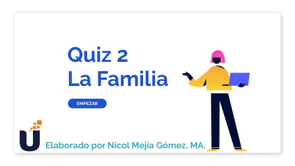 Quiz 2 La Familia | Genially