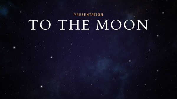 TO THE MOON PRESENTATION