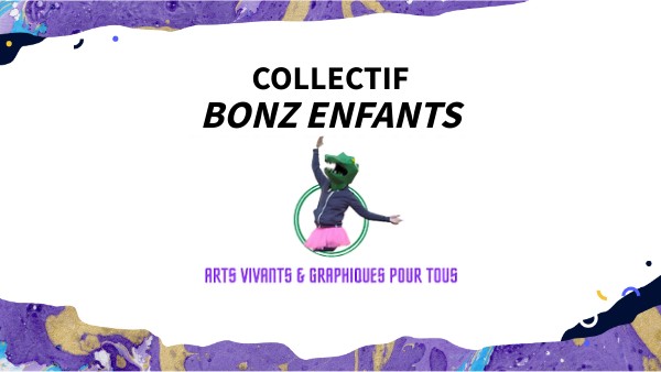 COLLECTIF BONZ ENFANTS | Genially