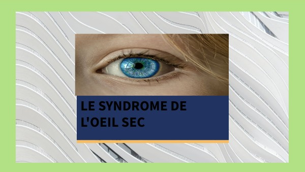 Diapo de syndrome de l'oes sec | Genially