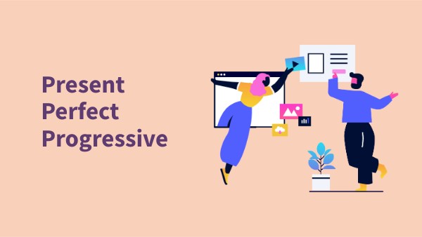 PRESENT PERFECT PROGRESSIVE | Genially