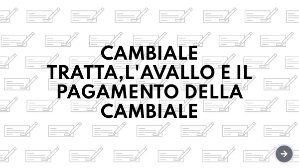 CAMBIALE TRATTA,L'AVALLO E PAGAMENTO DELLA CAMBIALE