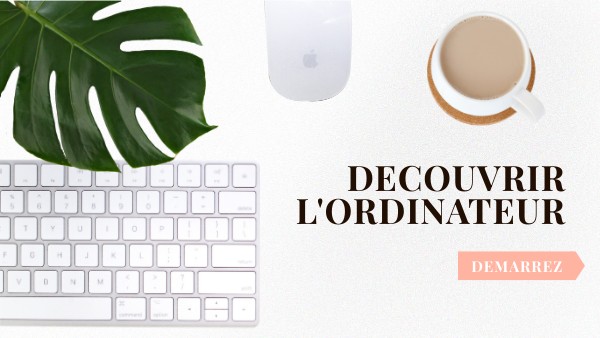 Découvrir mon ordinateur | Genially