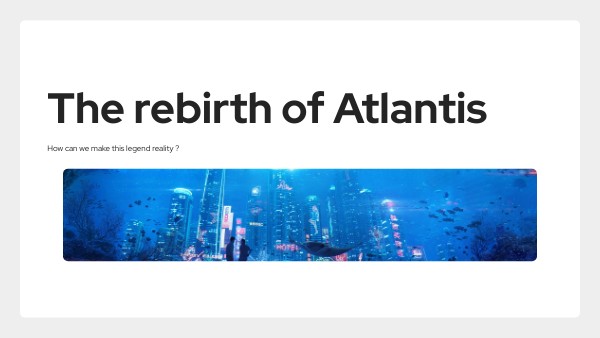 The rebirth of Atlantis
