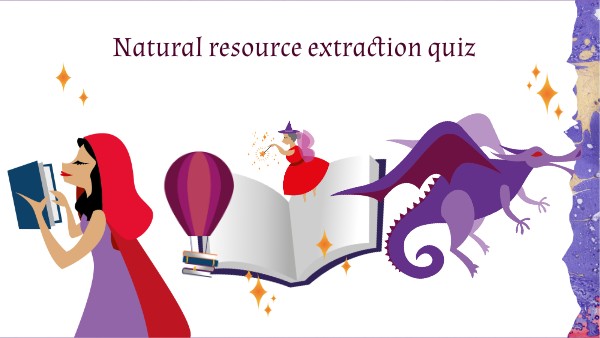 Natural resource extraction quiz